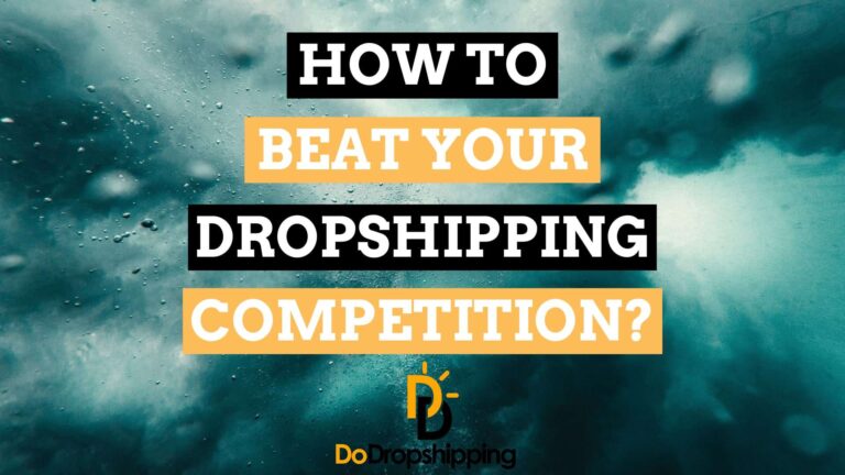 7 Tips to Beat the Competition of Your Dropshipping Store!