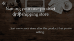 10 Tips to Choose the Best Name for Your Dropshipping Store