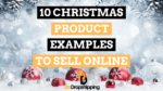 10 Awesome Christmas Product Examples To Sell Online in 2025