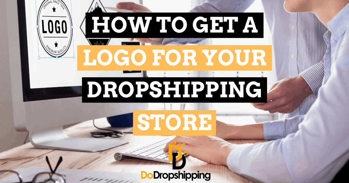 How to Get a Logo for Your Dropshipping Store? (5 Options)