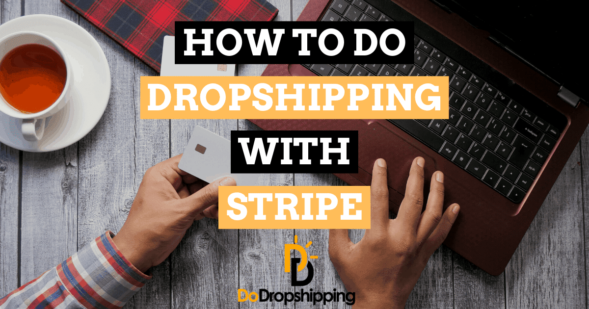 Dropshipping With Stripe: Everything You Need to Know (2026)