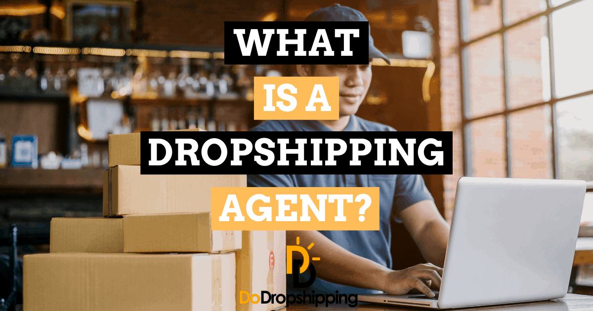 What Is a Dropshipping Agent? (And Do You Need One in 2025?)