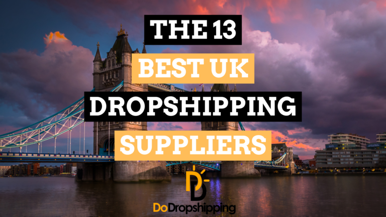 The 13 Best Dropshipping Suppliers in the UK (Fast Shipping)