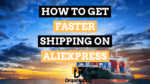 How to Get Faster Shipping on AliExpress (6 Amazing Tips)
