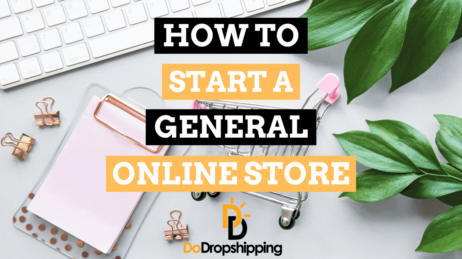 How to Start a General Online Store in 2025 (8 Tips)