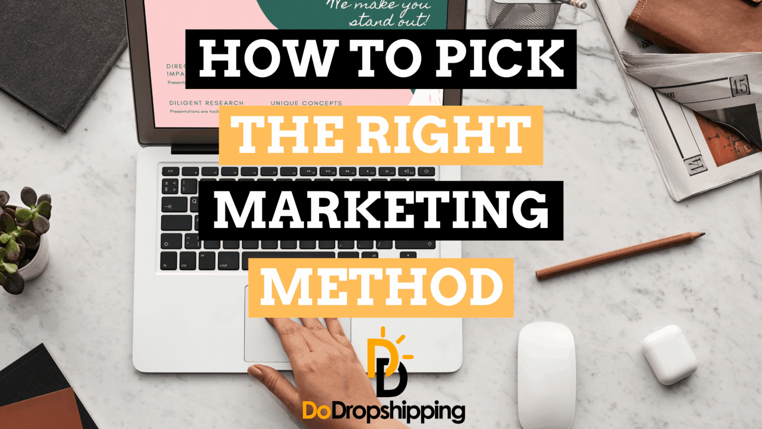 Marketing for Dropshipping: How to Pick the Right Method