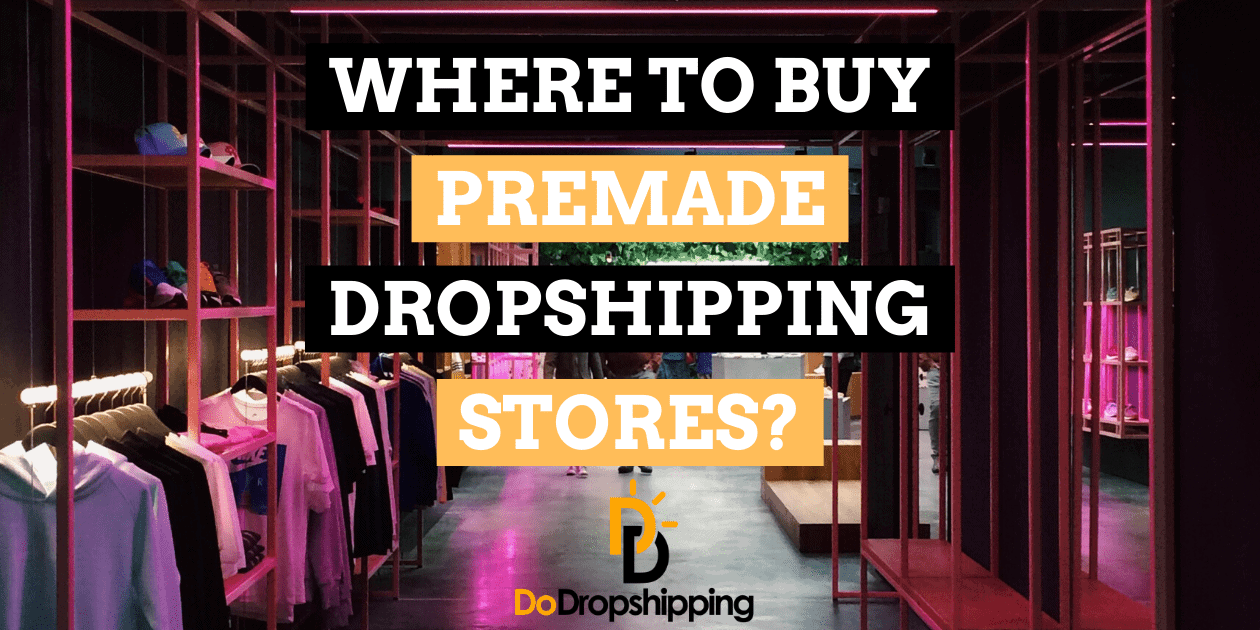 Where to Buy Premade Dropshipping Stores? (2026 Guide)