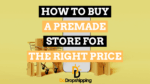 How Do You Buy a Premade Ecommerce Store for the Right Price?