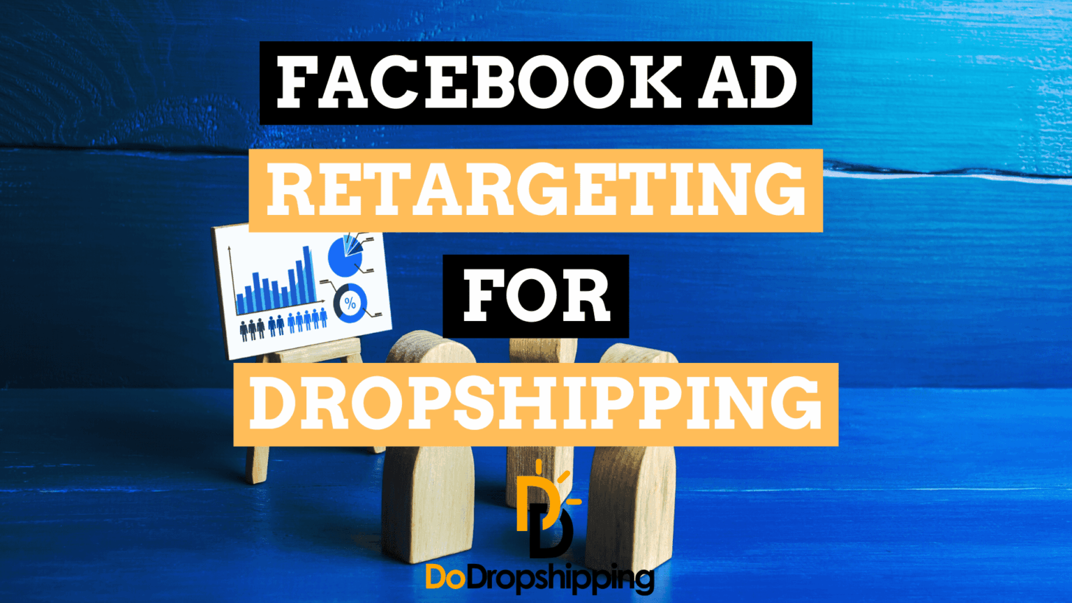 Facebook Ad Retargeting for Dropshipping: A Beginner’s Guide