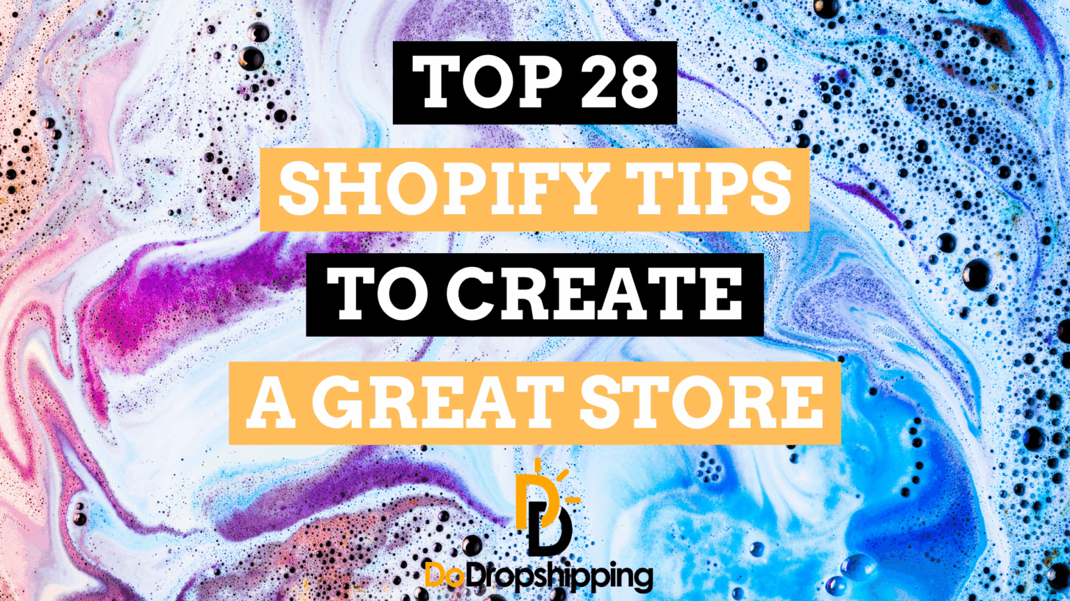 Top 28 Shopify Tips to Create a Great Ecommerce Store in 2025