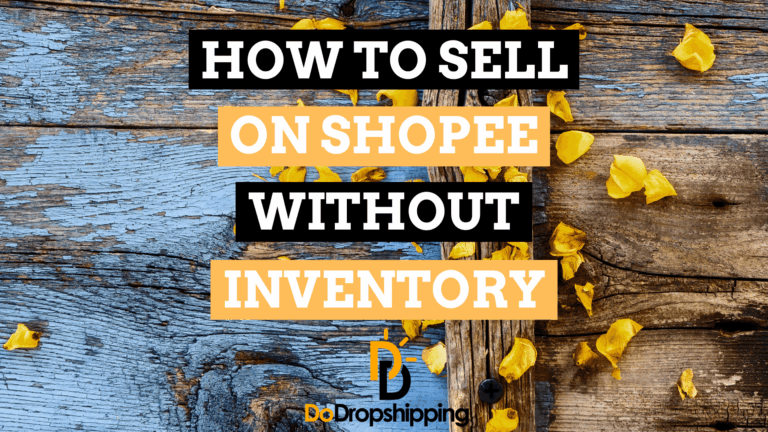 How to Sell on Shopee Without Inventory (3 Strategies)