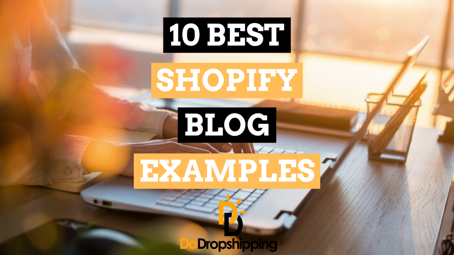 10 Worth-Learning-From Shopify Blog Examples | Inspiration