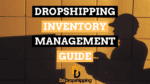 Dropshipping Inventory Management: The Definitive Guide 2025