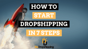 How to Start Dropshipping in 2025: Your 7-Step Guide