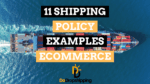11 Ecommerce Shipping Policy Examples (+3 for Dropshipping)