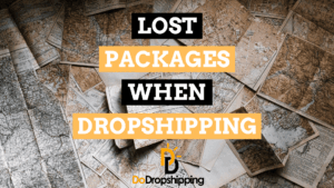 How Do You Deal With Lost Packages When Dropshipping?