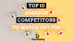 Top 10 Amazon Competitors You Need to Watch Out for in 2026