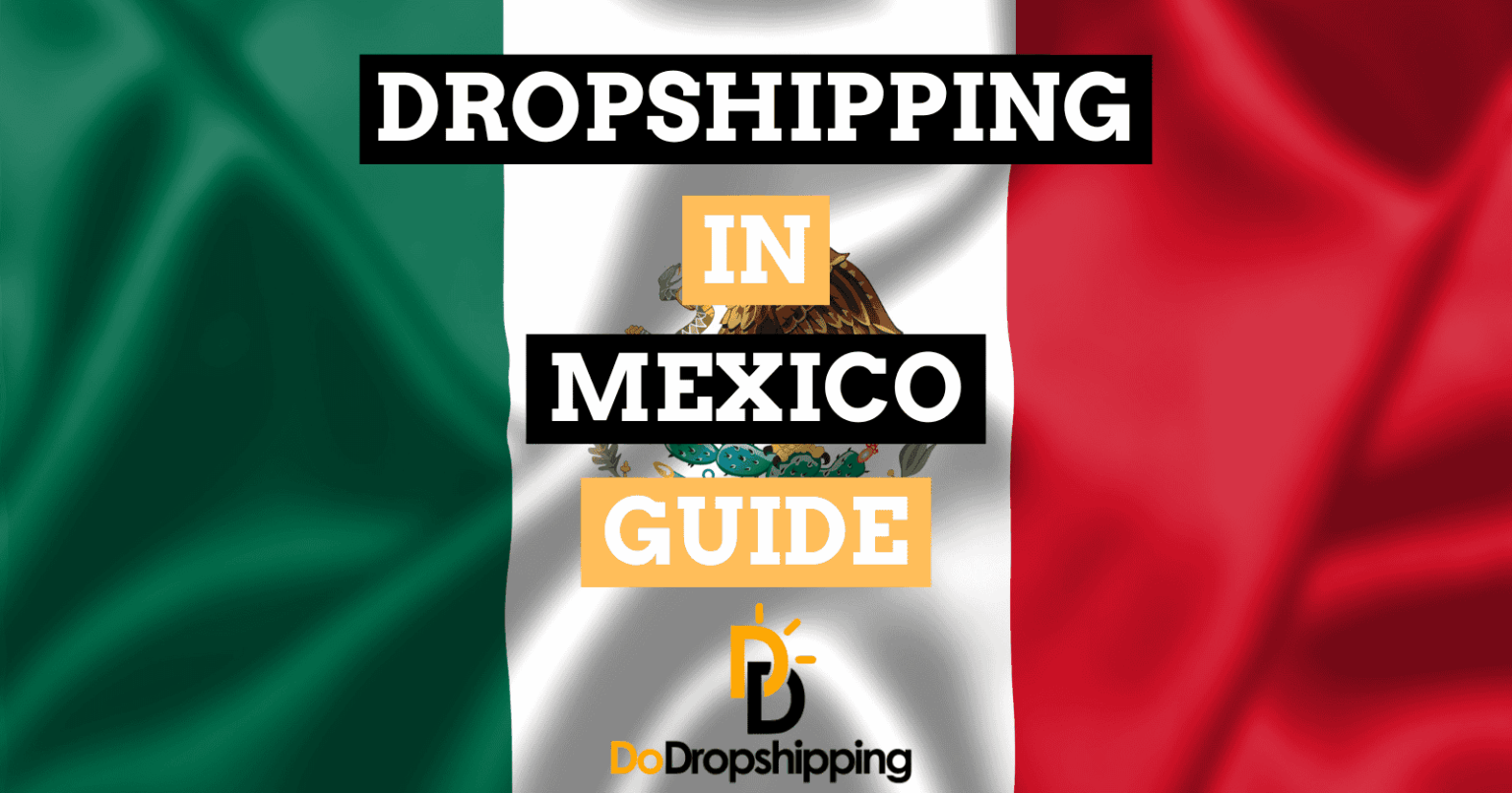 Dropshipping in Mexico: Ultimate Suppliers Guide for 2026