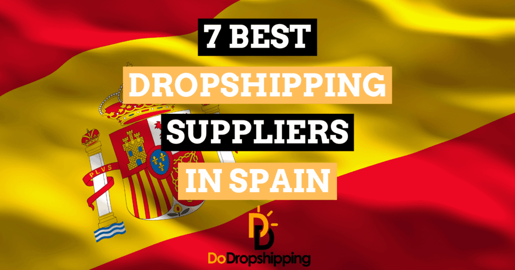 7 Best Dropshipping Suppliers in Spain (Free & Paid)