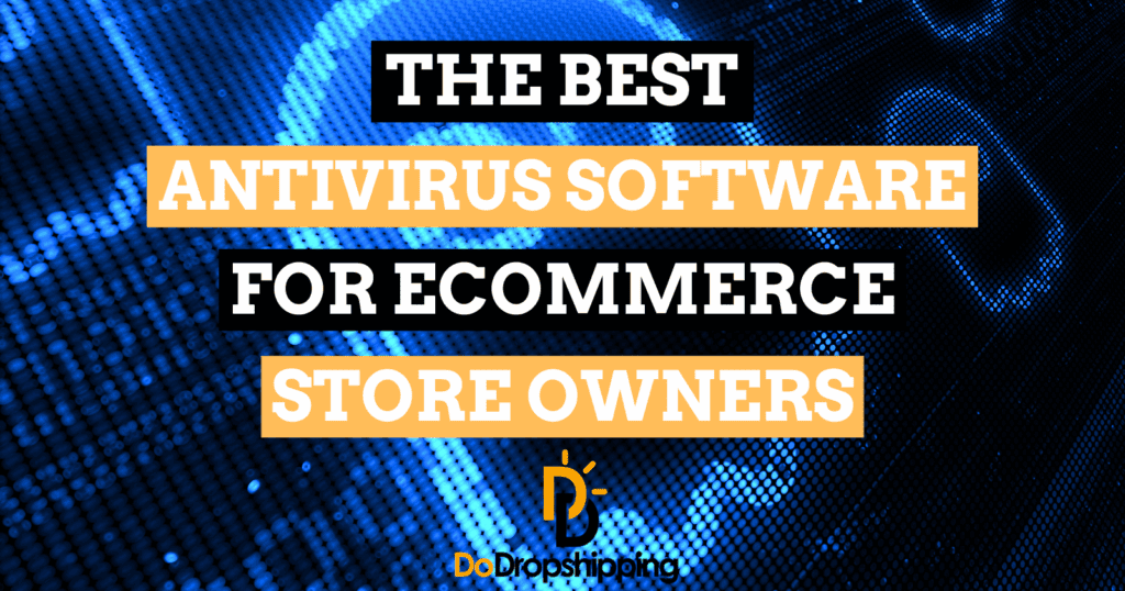 5 Best Antivirus Software for Ecommerce Store Owners in 2025
