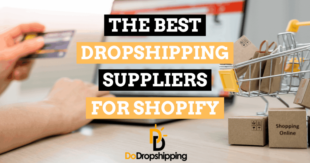 The 11 Best Dropshipping Suppliers for Shopify Stores (2025)