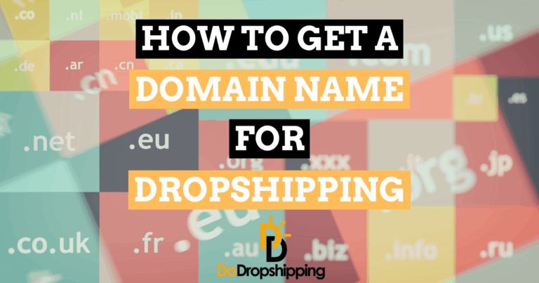 How to Get a Domain Name for Your Dropshipping Store (2025)